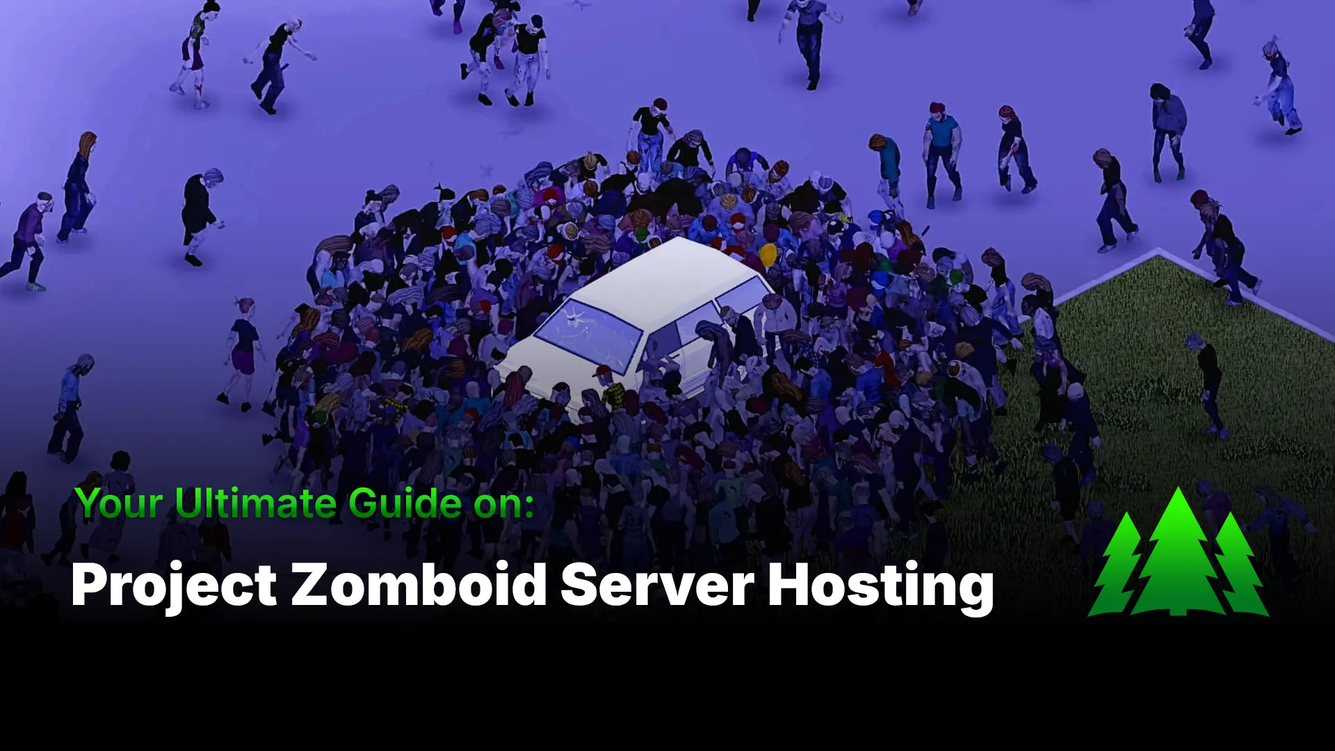 Project Zomboid Guide for Easy and Reliable Server Hosting