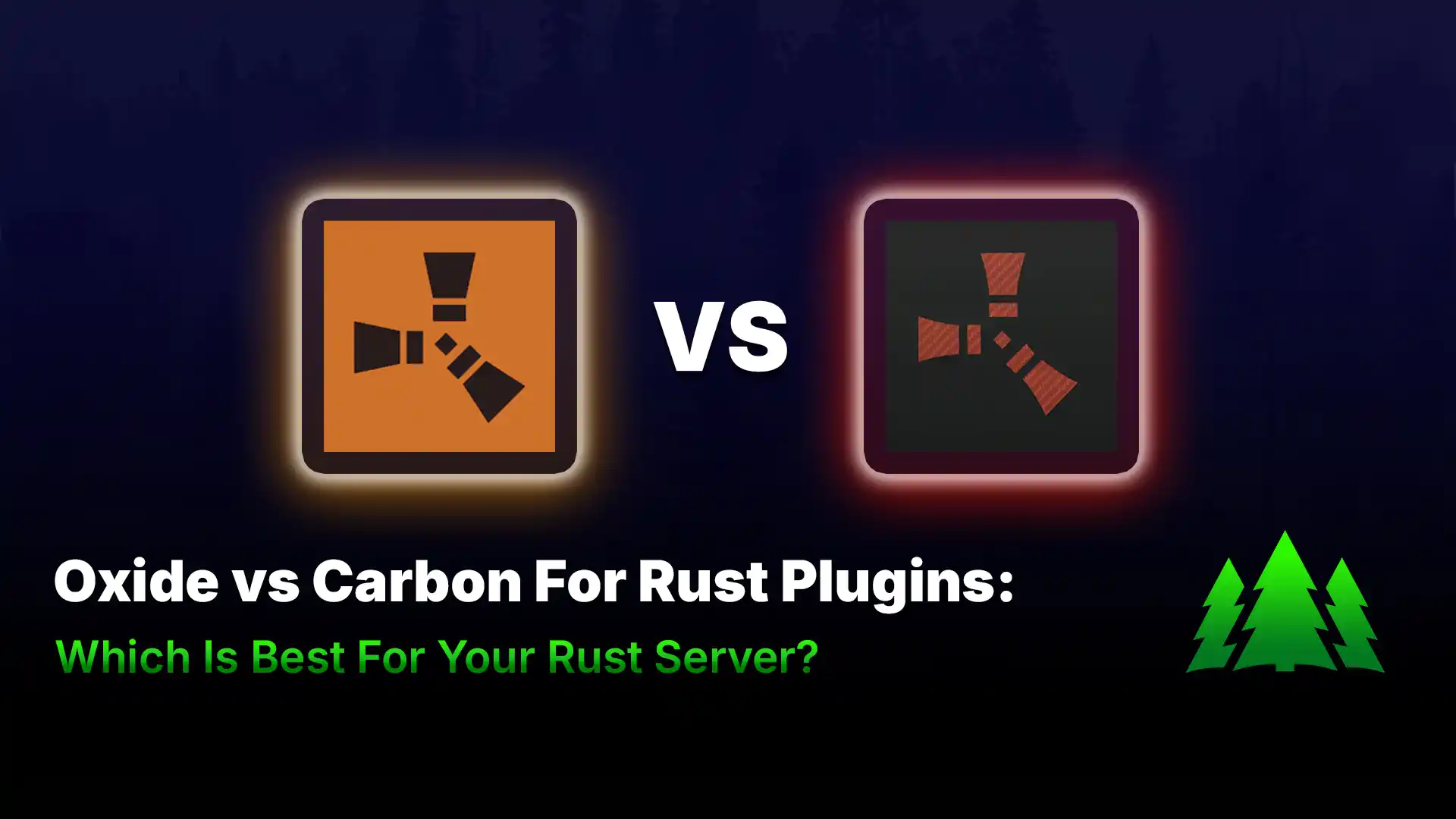 Oxide vs Carbon For Rust Plugins: Which Is Best For Your Rust Server?