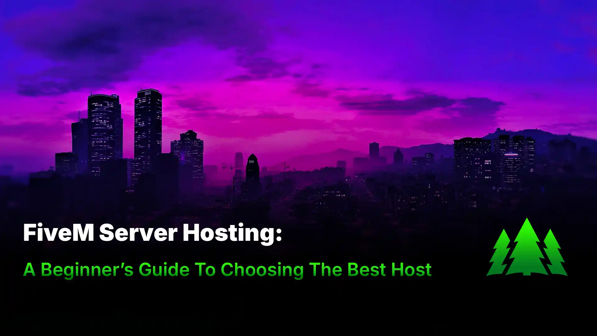FiveM Server Hosting Guide: Choose The Best FiveM Host