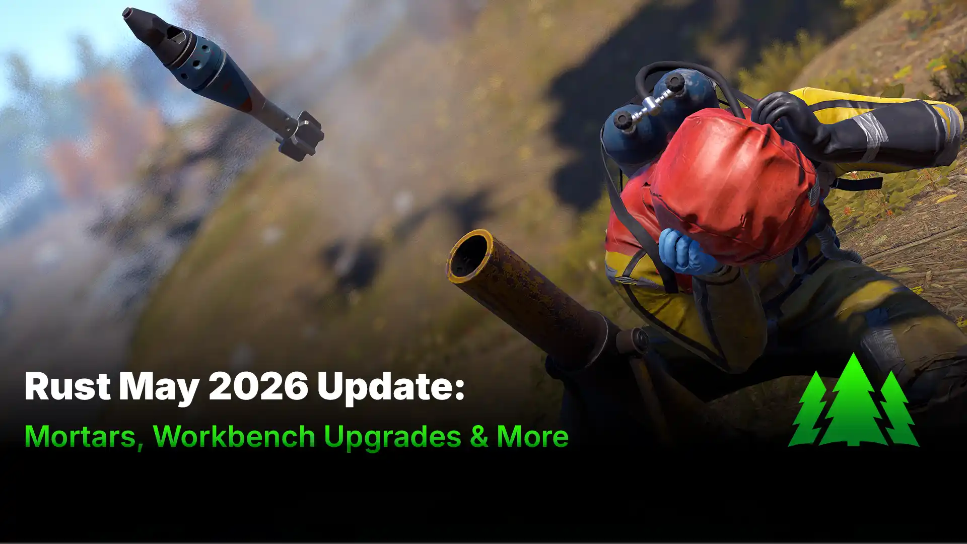 Rust May Update 2026: Mortars, Workbench Upgrades & More